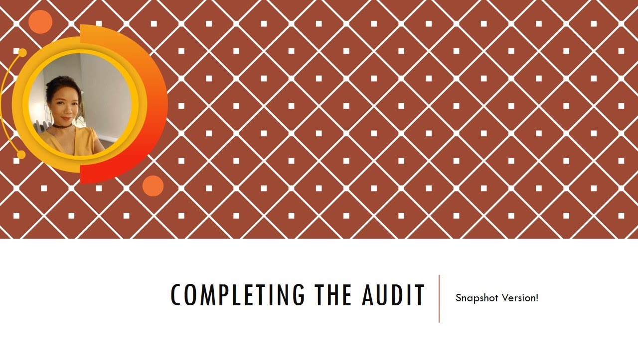 Audit Snapshot: Completing the Audit - YouTube