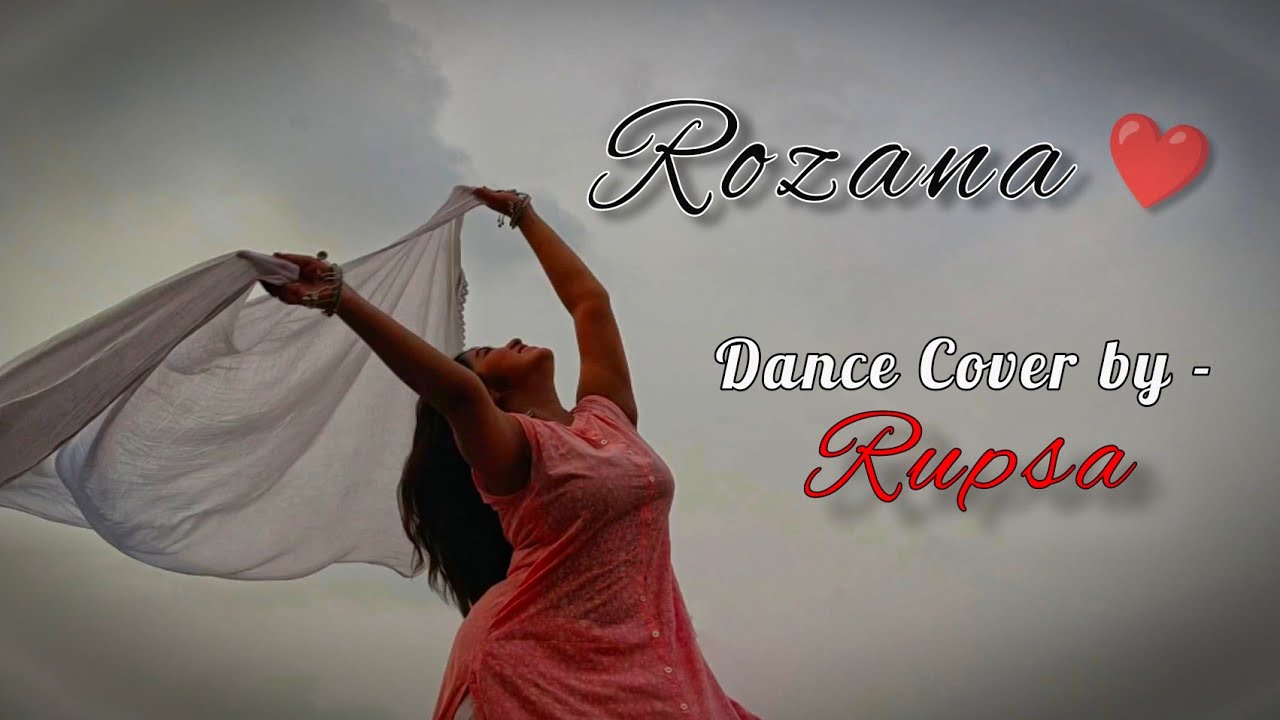 Rozana || Dance Cover by Rupsa Maity || - YouTube