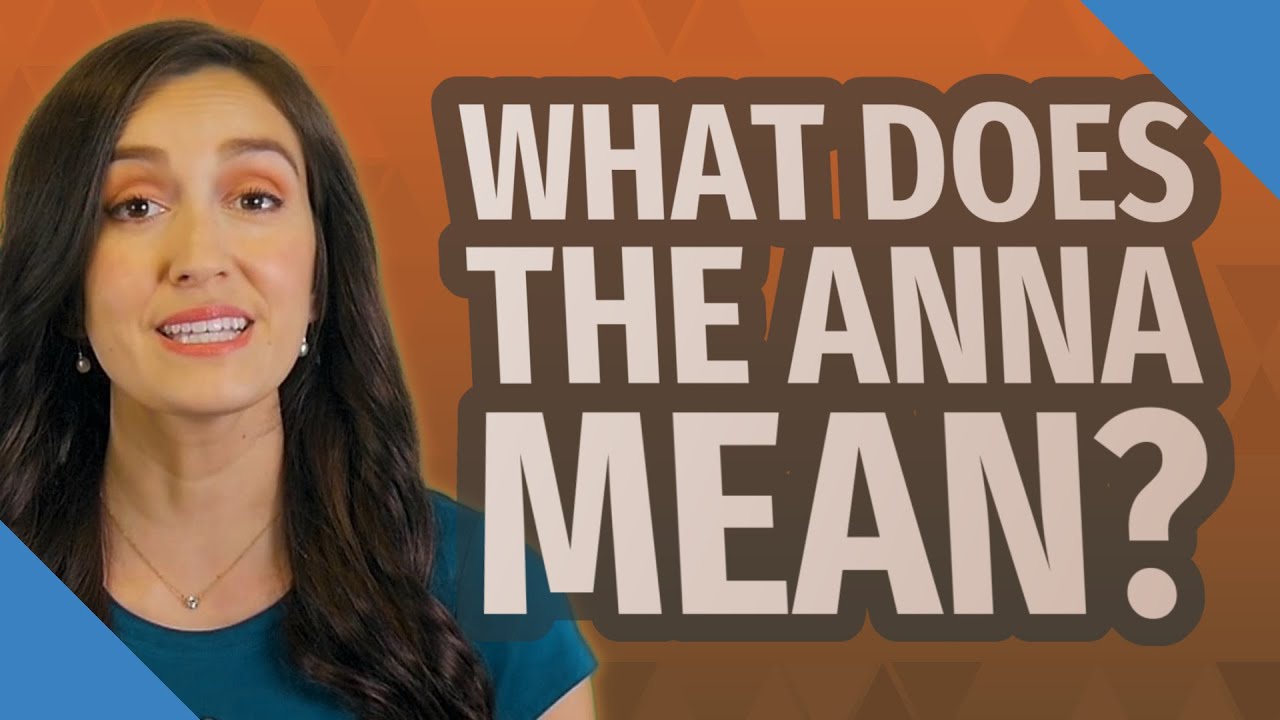 What does the Anna mean? - YouTube