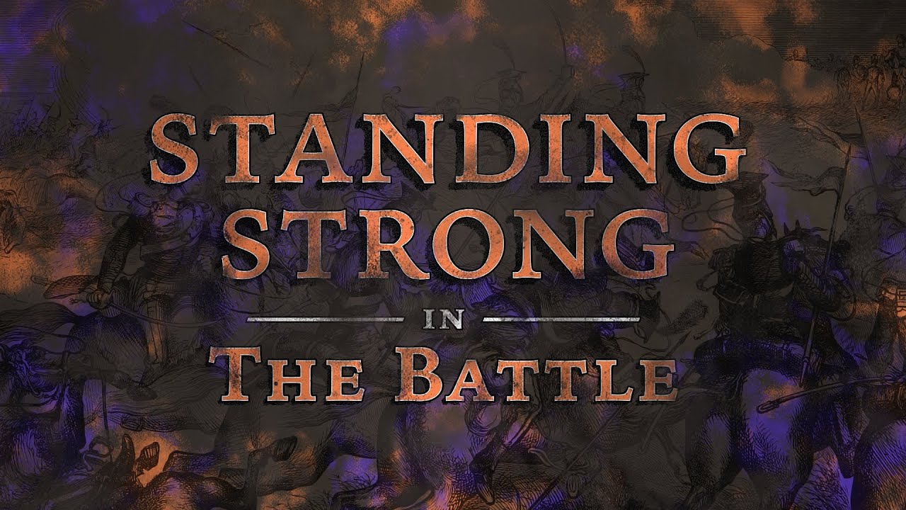 Standing Strong in the Battle (Part 2) - YouTube