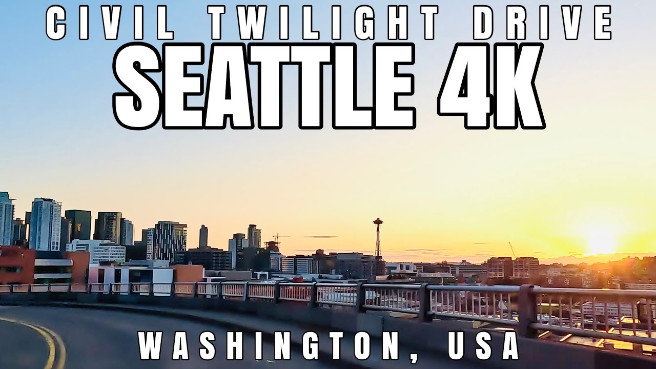 Driving Seattle Civil Twilight || Seattle, Washington, USA || 4k 60fps ...