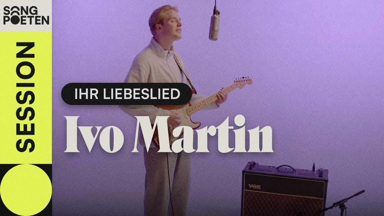 Ivo Martin - Ihr Liebeslied (Songpoeten Session) - YouTube