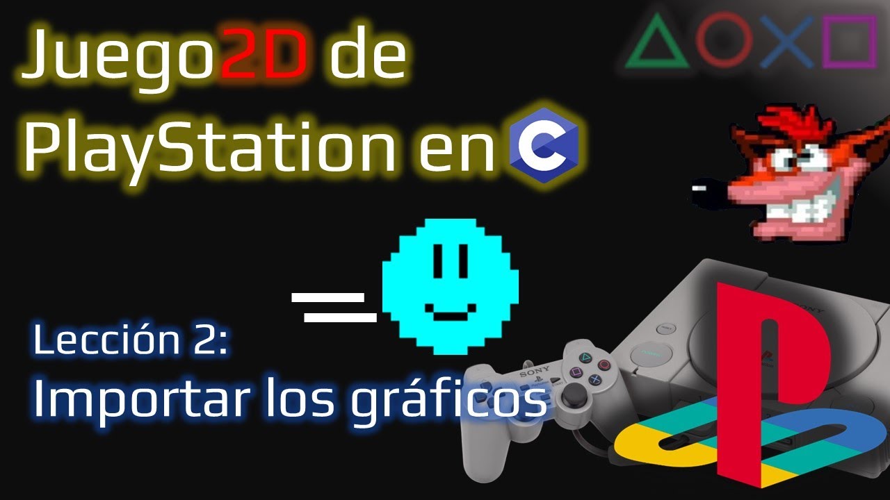 Como hacer un juego 2D de PLAYSTATION 1 en Lenguaje C - Lección 2 ...