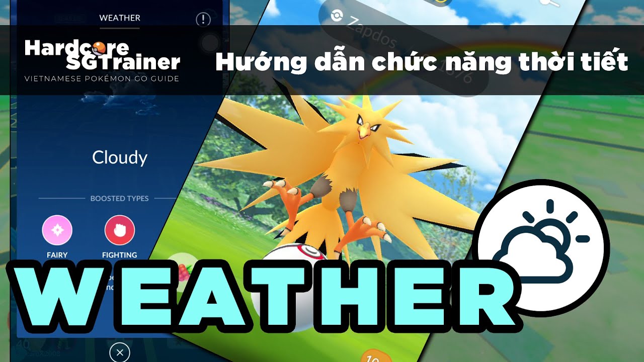 HƯỚNG DẪN CHỨC NĂNG THỜI TIẾT | WEATHER BOOST GUIDELINE | POKÉMON GO ...