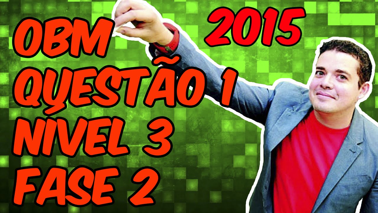 🔴 OM #19 (DICAS PARA 2ª FASE DA OBM - QUESTÃO 1, 2ª FASE, NÍVEL 3, 2015 ...