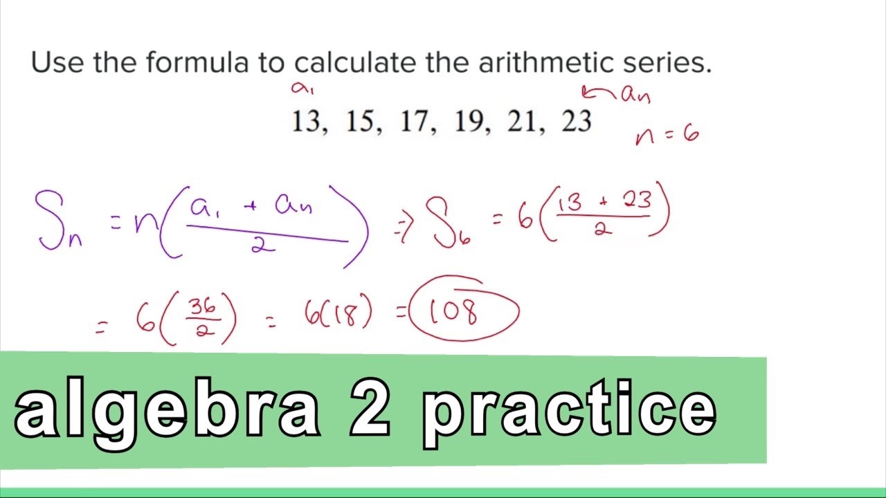 Algebra 2 Practice - Use Arithmetic Series Formula to Calculate a Sum ...