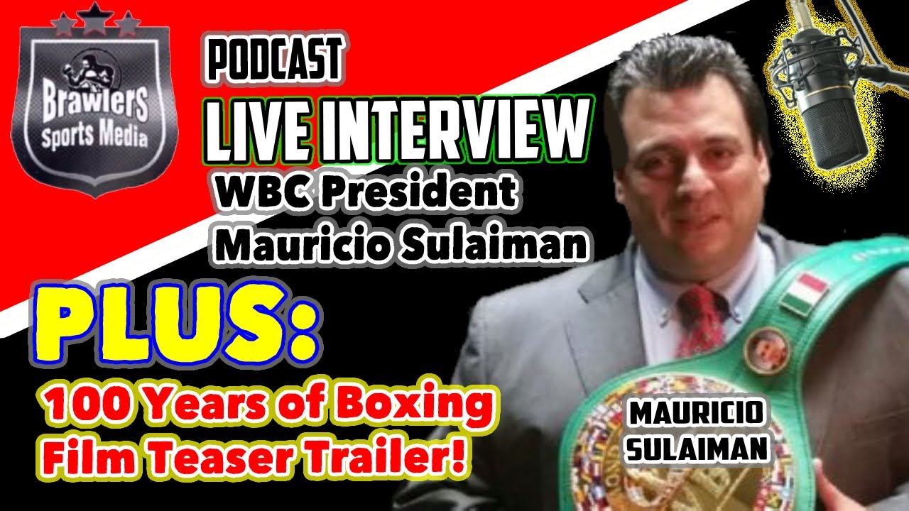 LIVE Interview: WBC President Mauricio Sulaiman-PLUS '100 Years of ...