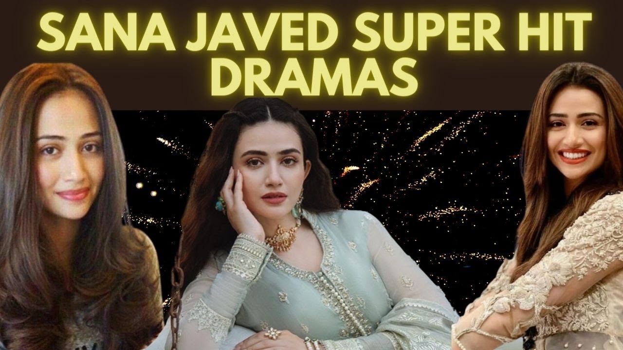 sana javed super hit dramas | pakistani actress sana javed best dramas ...