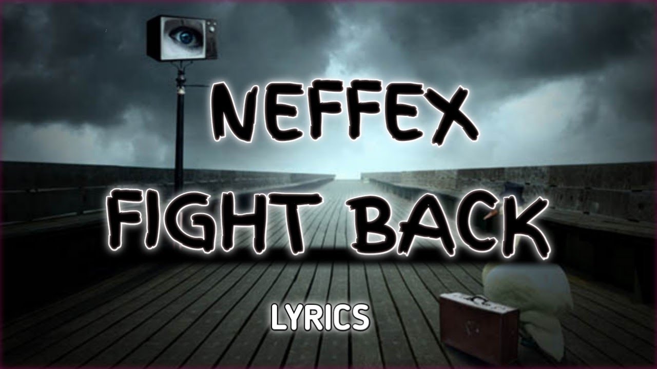 NEFFEX - FIGHT BACK LYRICS - YouTube