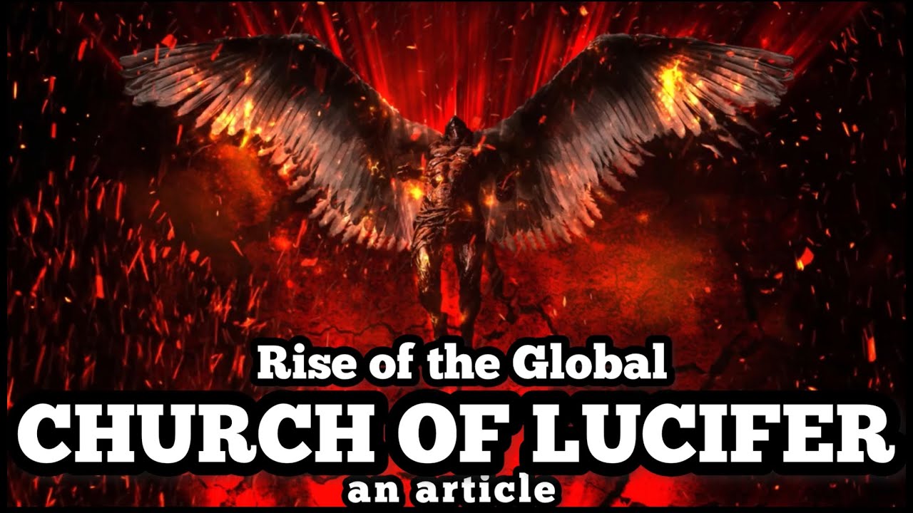 RISE OF THE GLOBAL CHURCH OF LUCIFER - an article - YouTube