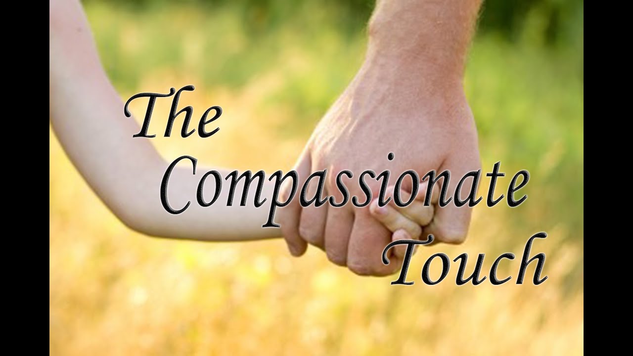 The Father's Hand: Compassionate Touch - YouTube