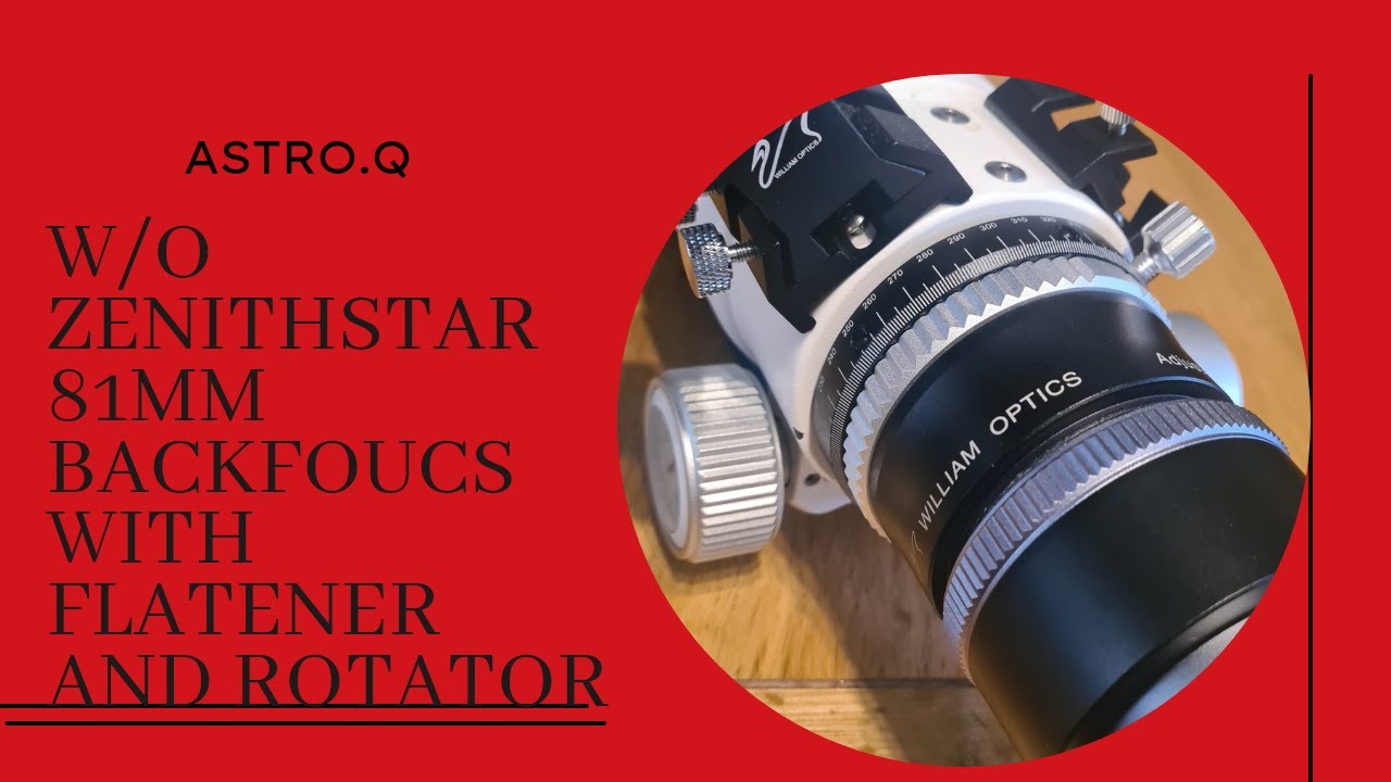 How to Set Back focus William Optics Zenithstar 81 with field rotator ...