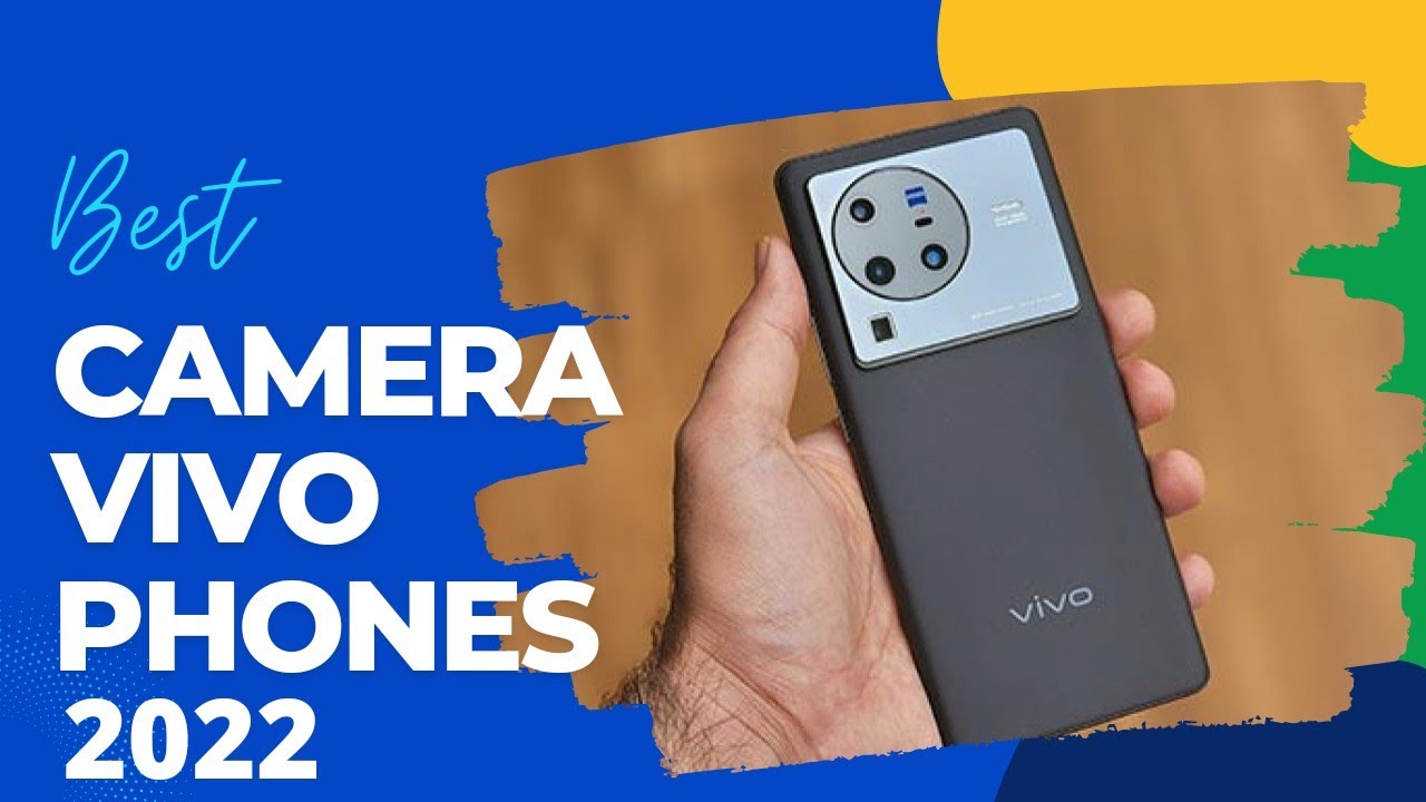 Best Camera VIVO Phone 2022 : From Budget to Flagship VIVO Phones - YouTube