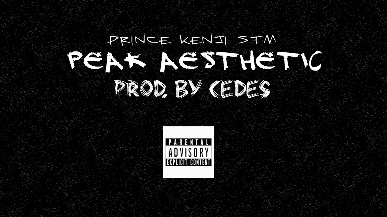 PEAK AESTHETIC - PRINCE KENJI STM, CEDES - YouTube
