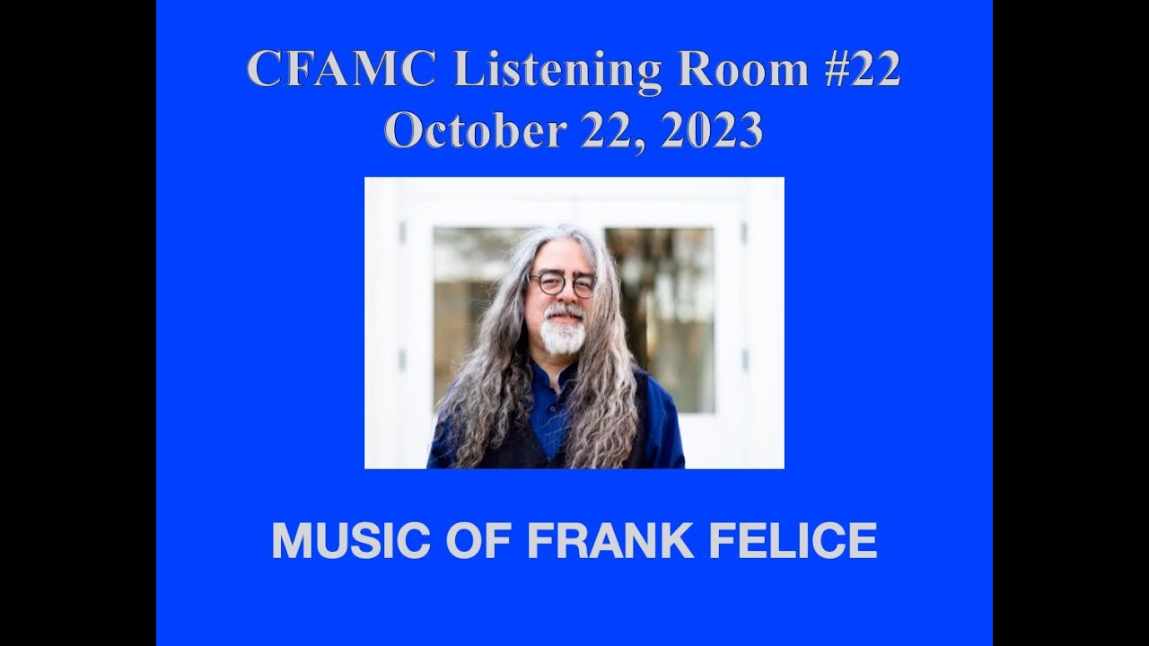 CFAMC Listening Room #212 October 22, 2023 Music of Frank Felice - YouTube