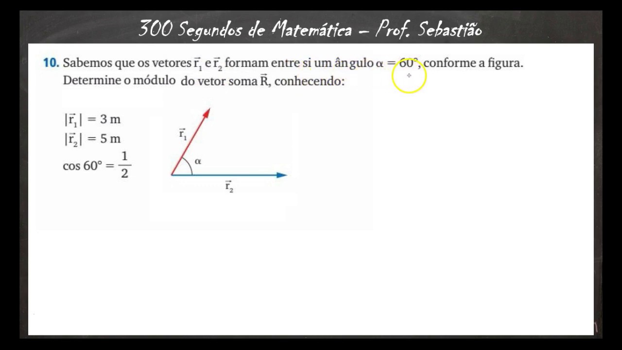 FÍSICA - GRANDEZAS ESCALARES E VETORIAIS - Exercício 10 - Módulo do ...