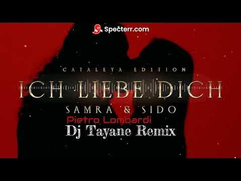 SAMRA x SIDO x Pietro Lombardi - ICH LIEBE DICH Dj Tayane Remix - YouTube