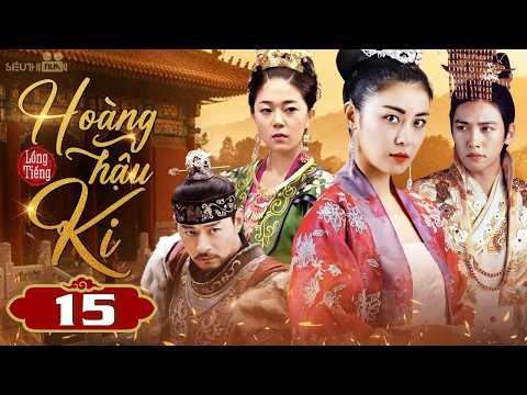 PHIM HÀN QUỐC | HOÀNG HẬU KI - Tập 15 (Lồng Tiếng) | Phim Cổ Trang Tình Cảm Cung Đấu Hay Nhất 2026