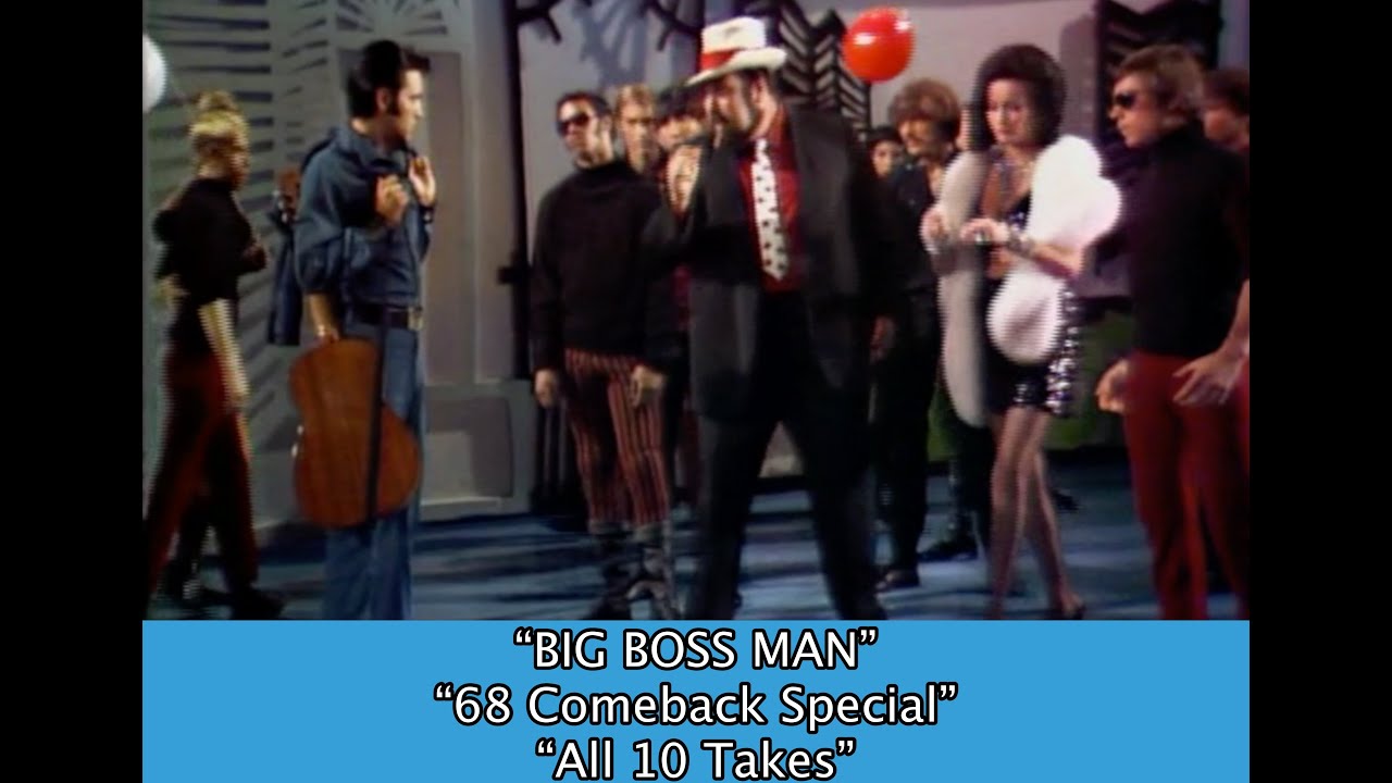 BIG BOSS MAN--ALL 10 TAKES. - 68 Comeback Special-Elvis Presley - YouTube