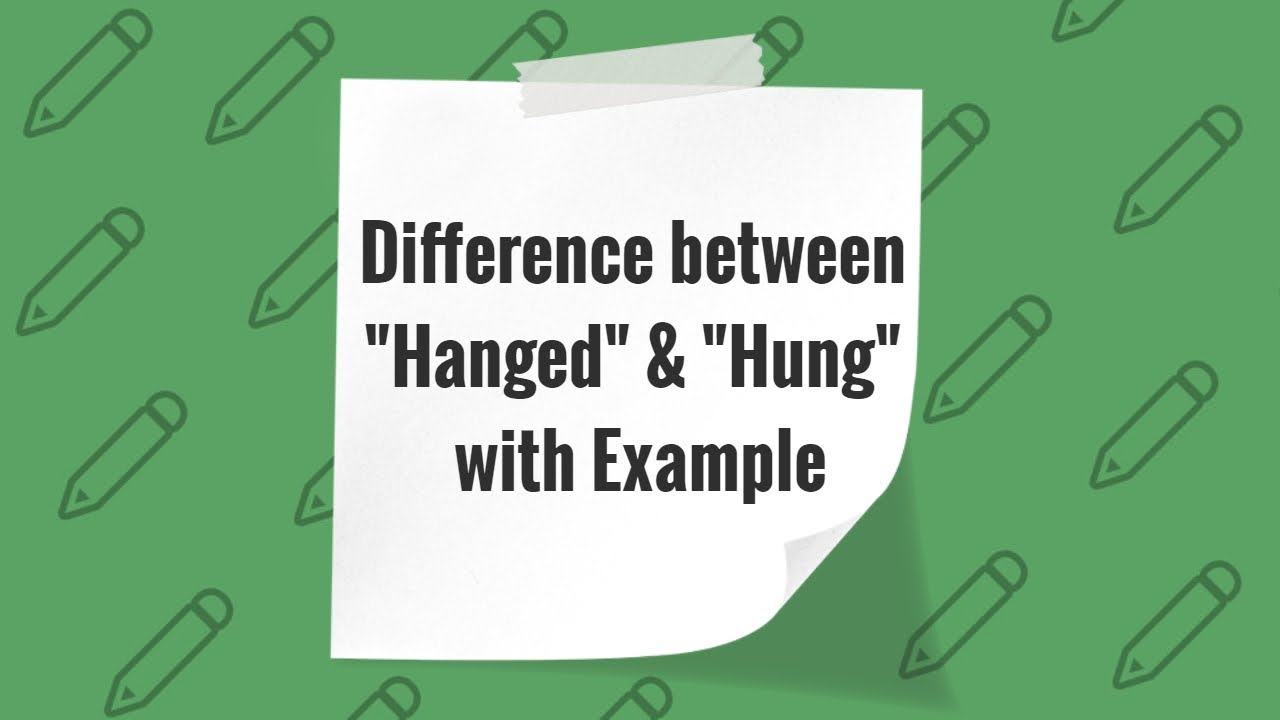 Homophones words | HANGED and HUNG | with Meaning, Usage and Examples ...