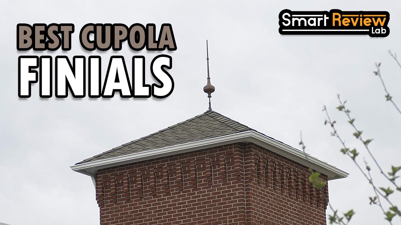 ️Cupola Finials: Top 5 Best Cupola Finials For 2020 - [ Buying Guide ...