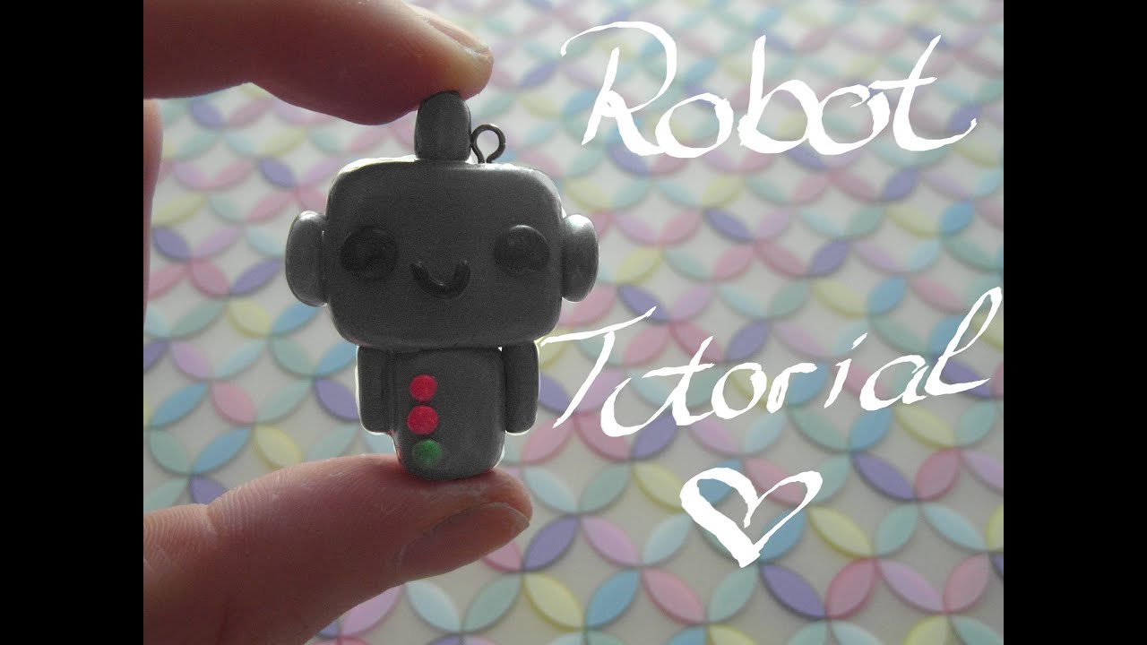 Cute Polymer Clay Robot Tutorial *-* - YouTube