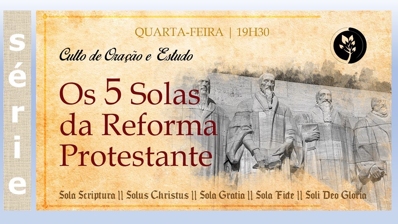 Os 5 Solas da Reforma Protestante - parte 1 - YouTube