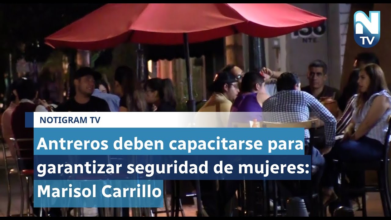 Antreros deben capacitarse para garantizar seguridad de mujeres: Marisol Carrillo - YouTube