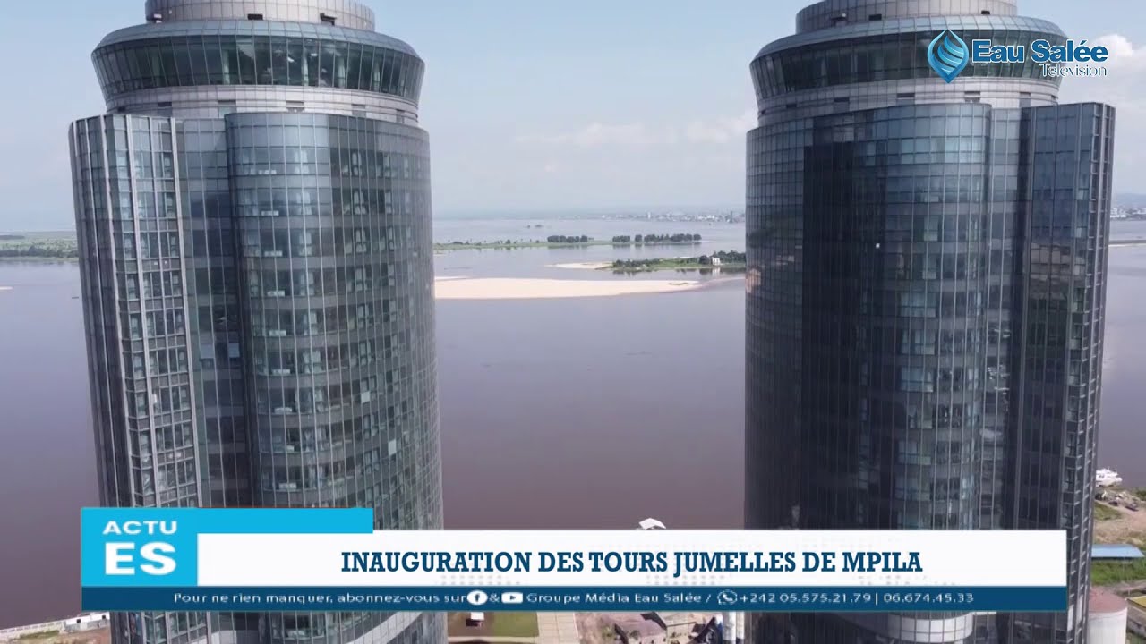 INAUGURATION DES TOURS JUMELLES DE MPILA - YouTube