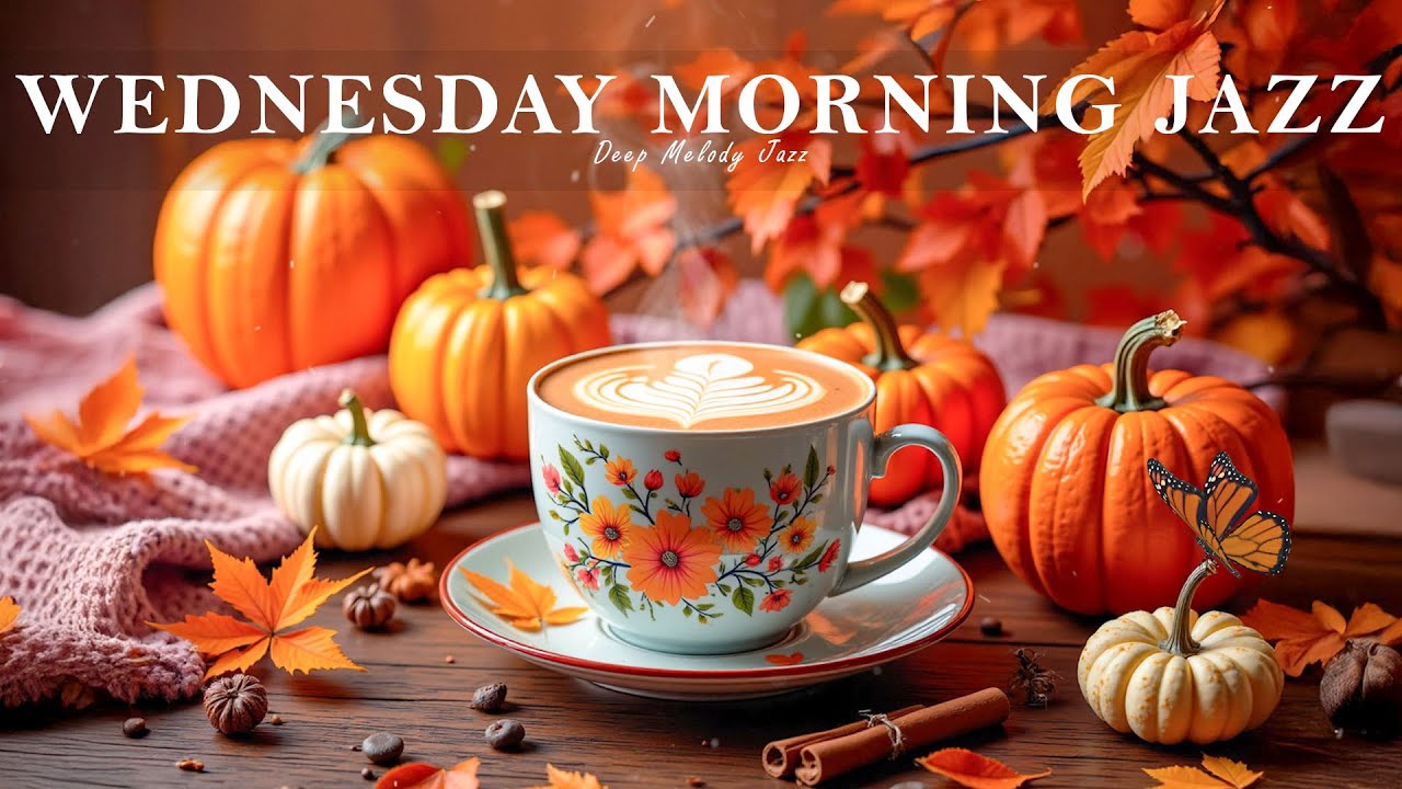 Wednesday Morning Jazz ☕ Positive Coffee Jazz Music & Bossa Nova ...