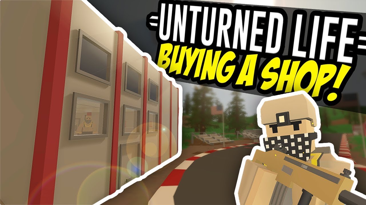 BUYING A SHOP - Unturned Life Roleplay #13 - YouTube