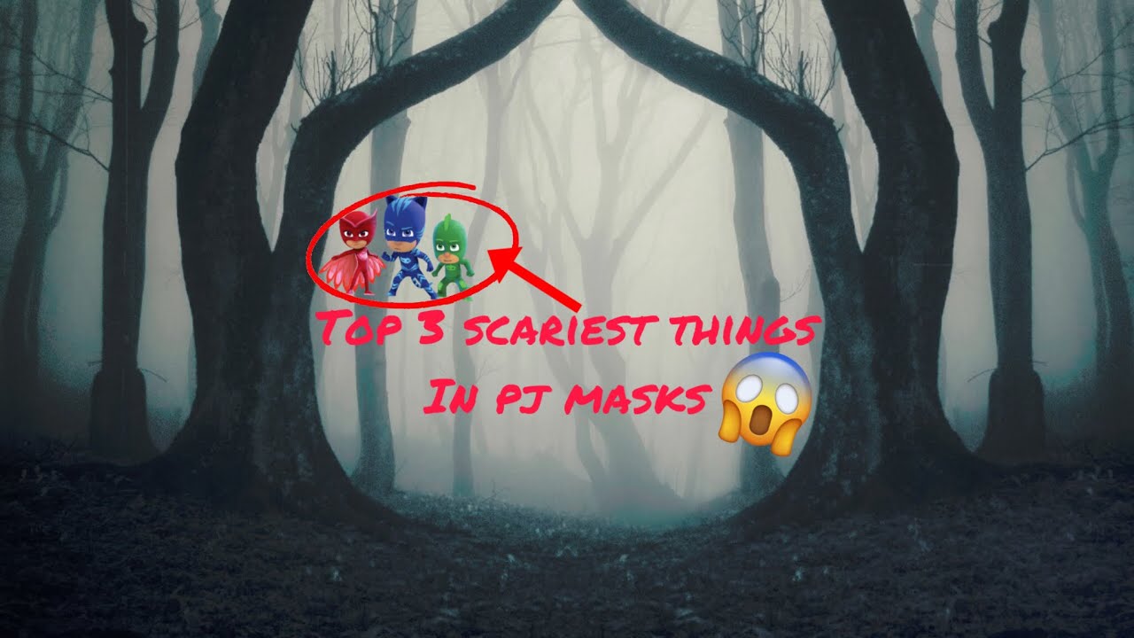 Top 3 Scariest Things in PJ Masks 😱 - YouTube