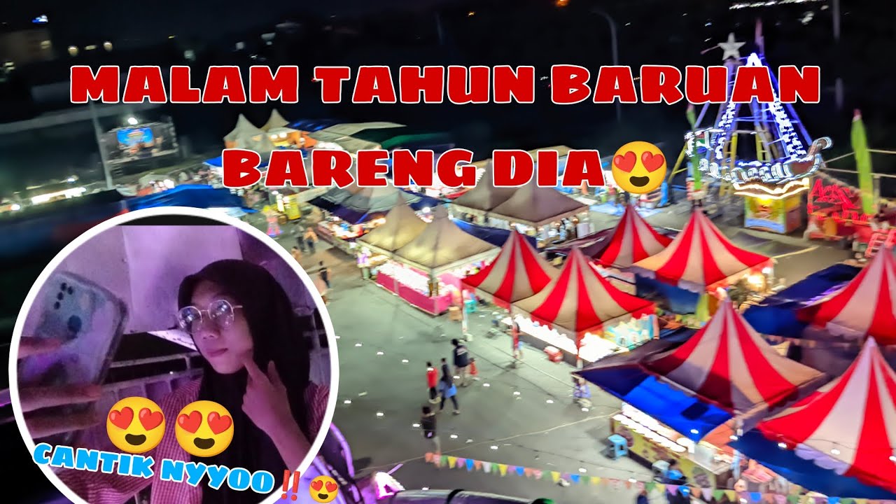 MALAM TAHUN BARUAN BARENG DIA😍 MENUTUP HARI TERAKHIR DI TAHUN 2024 ...