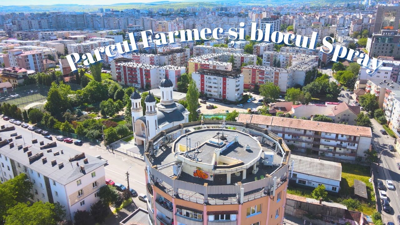 Parcul Farmec și blocul Spray - YouTube