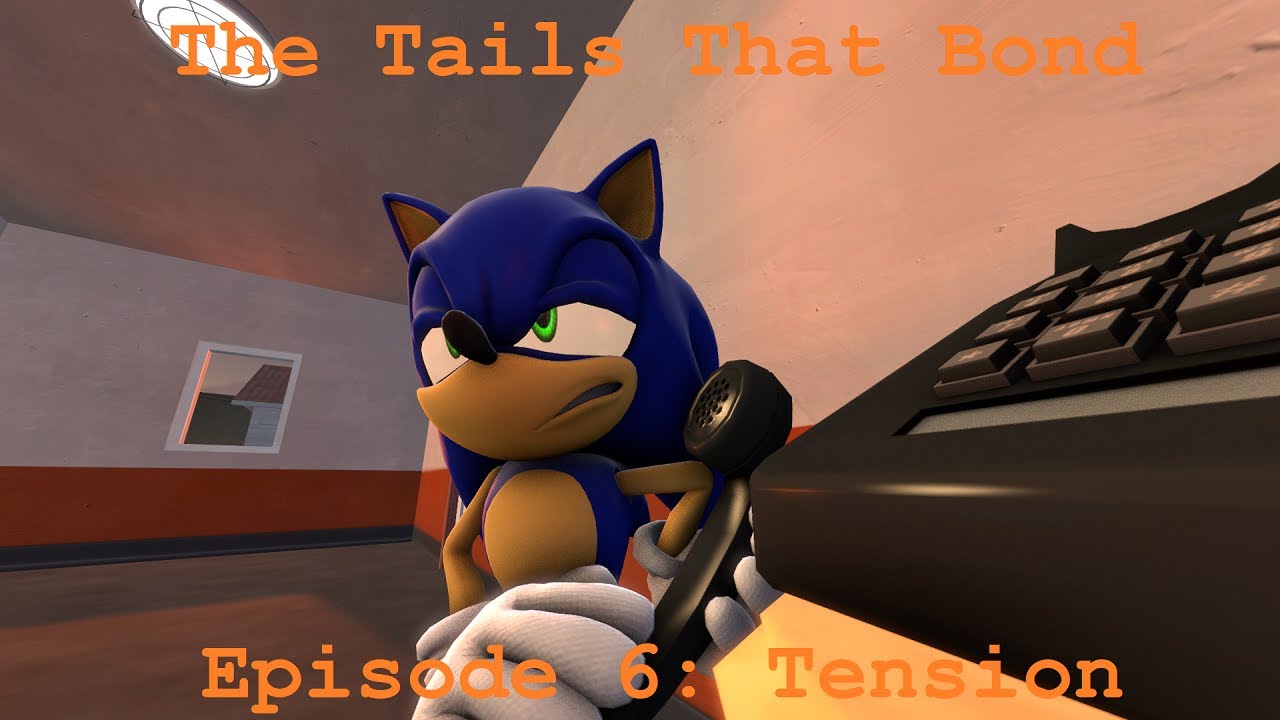 Sonic SFM Animation Stream - The Tails That Bond Episode 6: Tension *Potential Spoilers* - YouTube