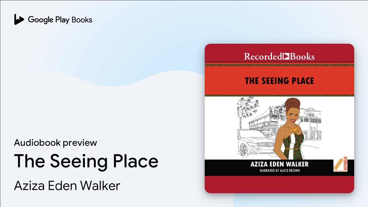 The Seeing Place by Aziza Eden Walker · Audiobook preview - YouTube