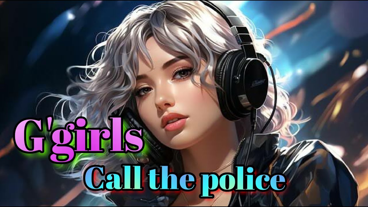 G'girls Call The Police Sounds Image Art - YouTube