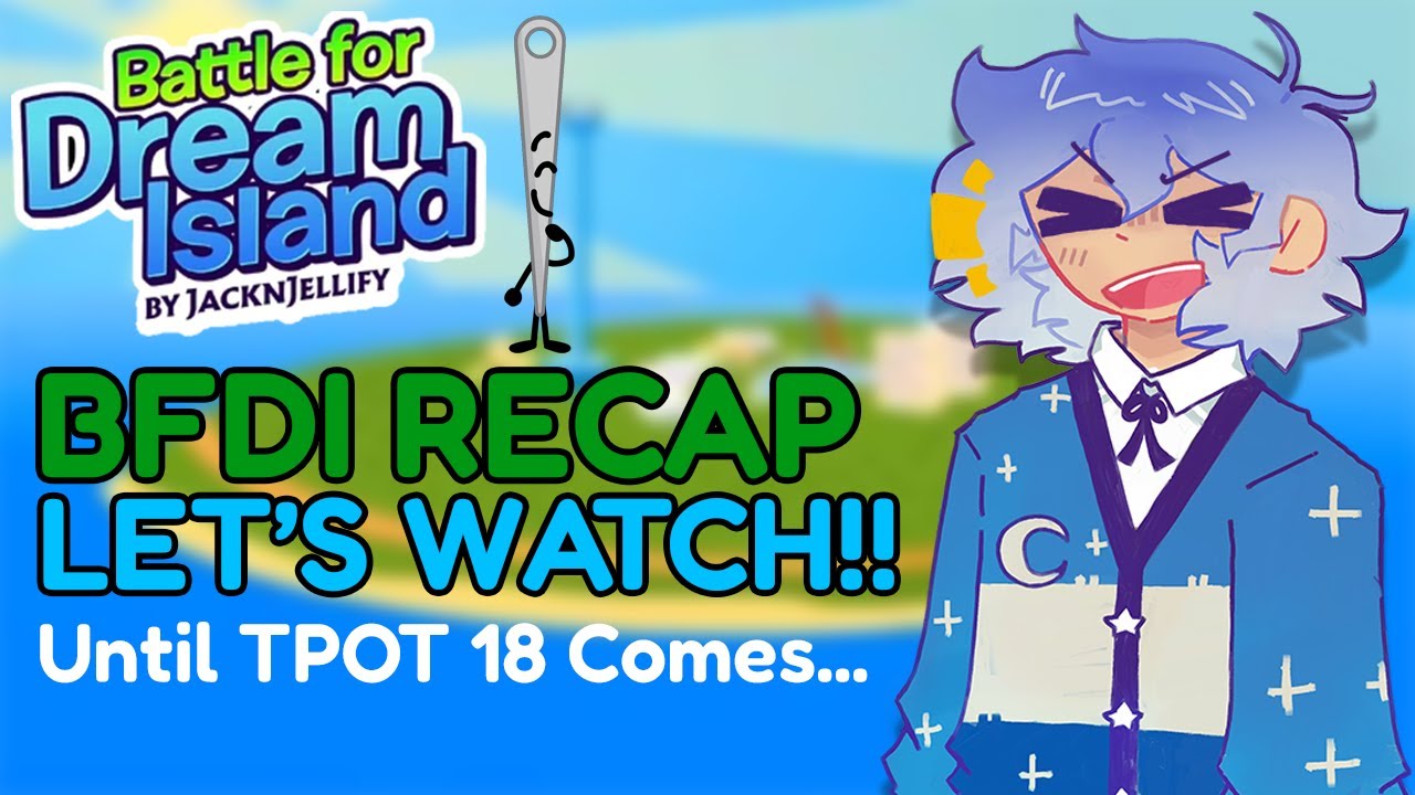 BFDI RECAP: LETS WATCH UNTIL TPOT 18!! - YouTube