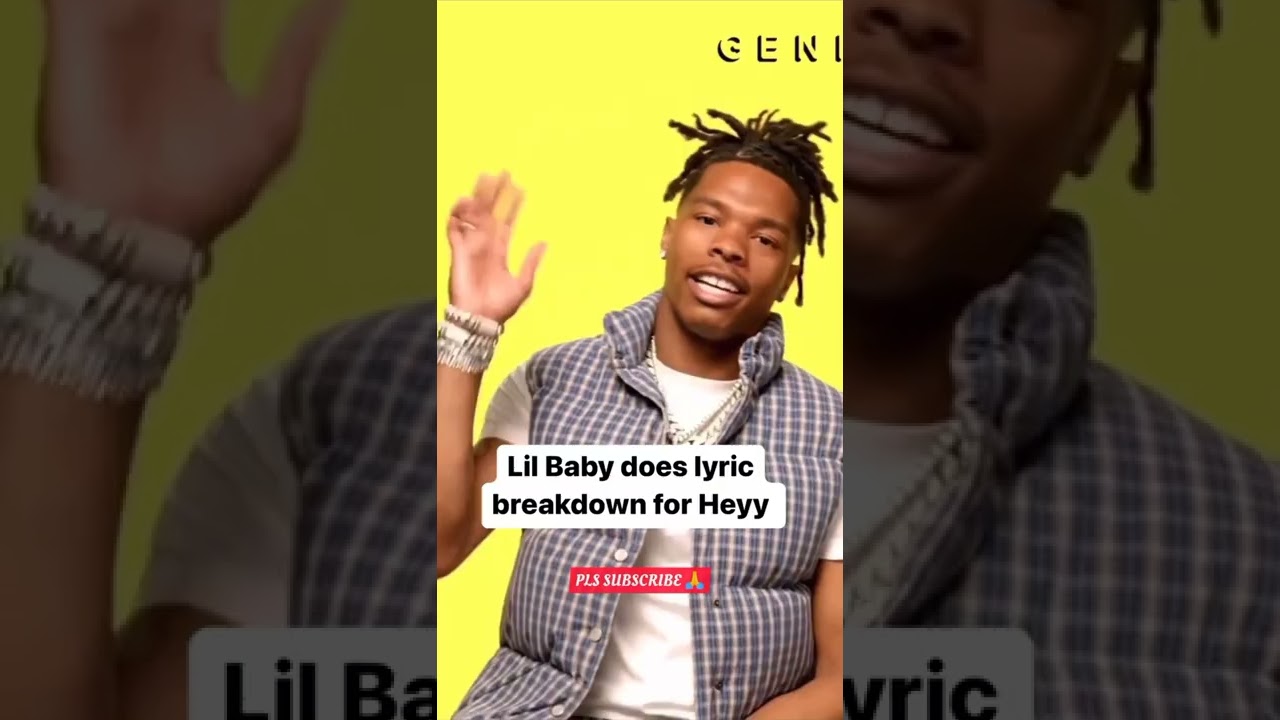 lil baby does lyrics breakdown for Heyy - YouTube