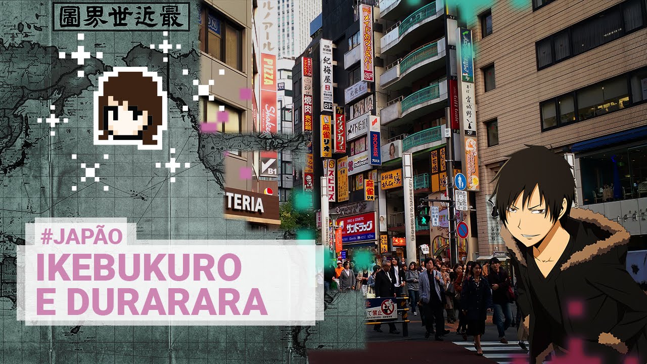 IKEBUKURO, o bairro de Durarara!! | JAPÃO - YouTube