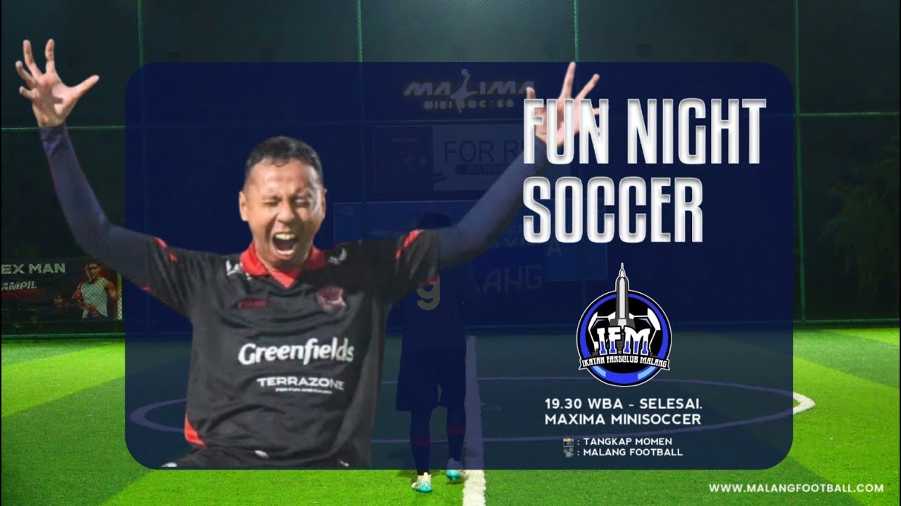 FUN NIGHT GAMES | IKATAN FANSCLUB MALANG | AT MAXIMA MINI SOCCER ...
