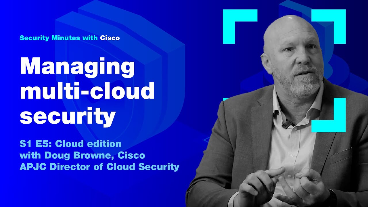 Security Minutes with Cisco S1 Ep 5 - Managing multi-cloud security ...