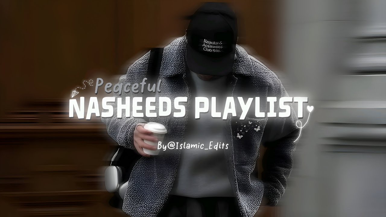 The Top Best Peaceful Nasheed Playlist🎧🩶🦋 | Most Beautiful Nasheed ...