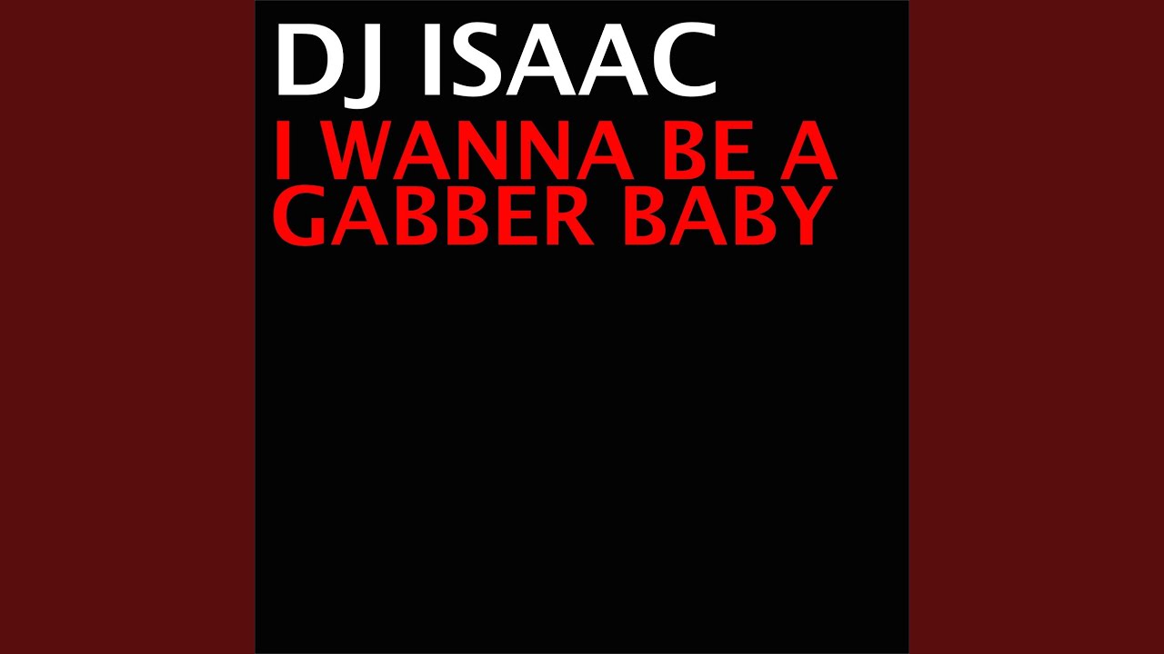 I Wanna Be a Gabber Baby - YouTube