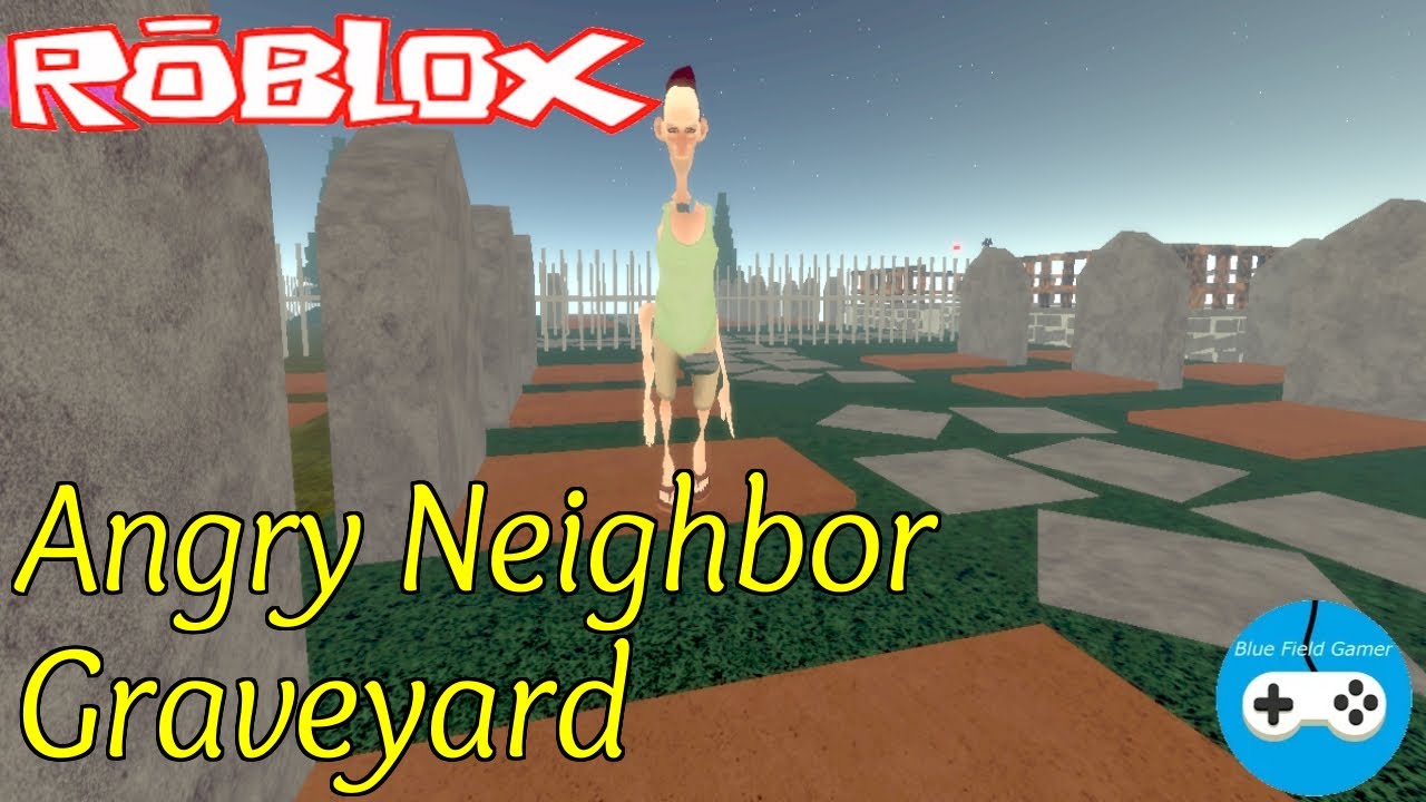 Roblox Angry Neighbor Graveyard Map - YouTube