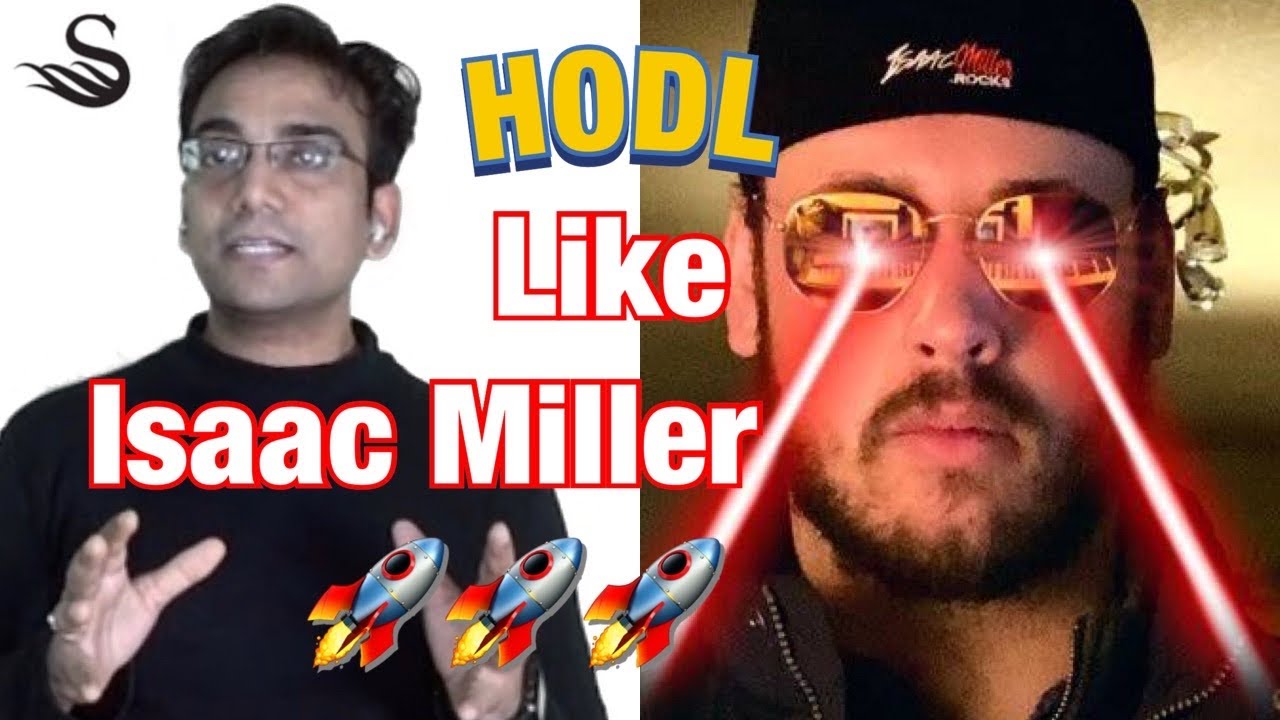 Just HODL like Isaac Miller - YouTube