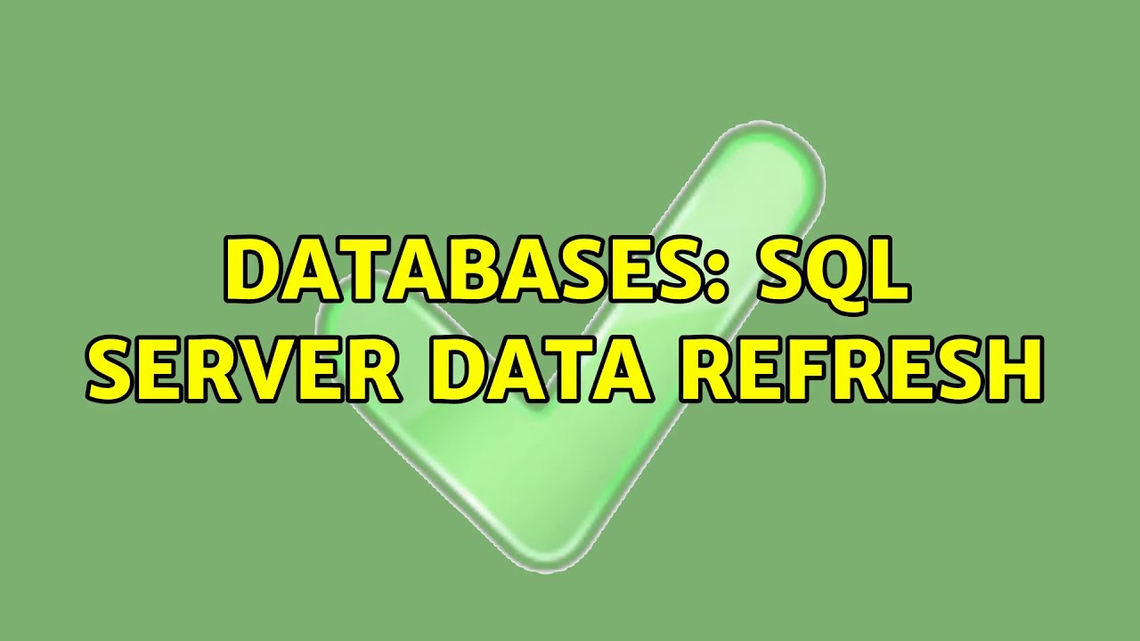 Databases: SQL Server Data Refresh - YouTube