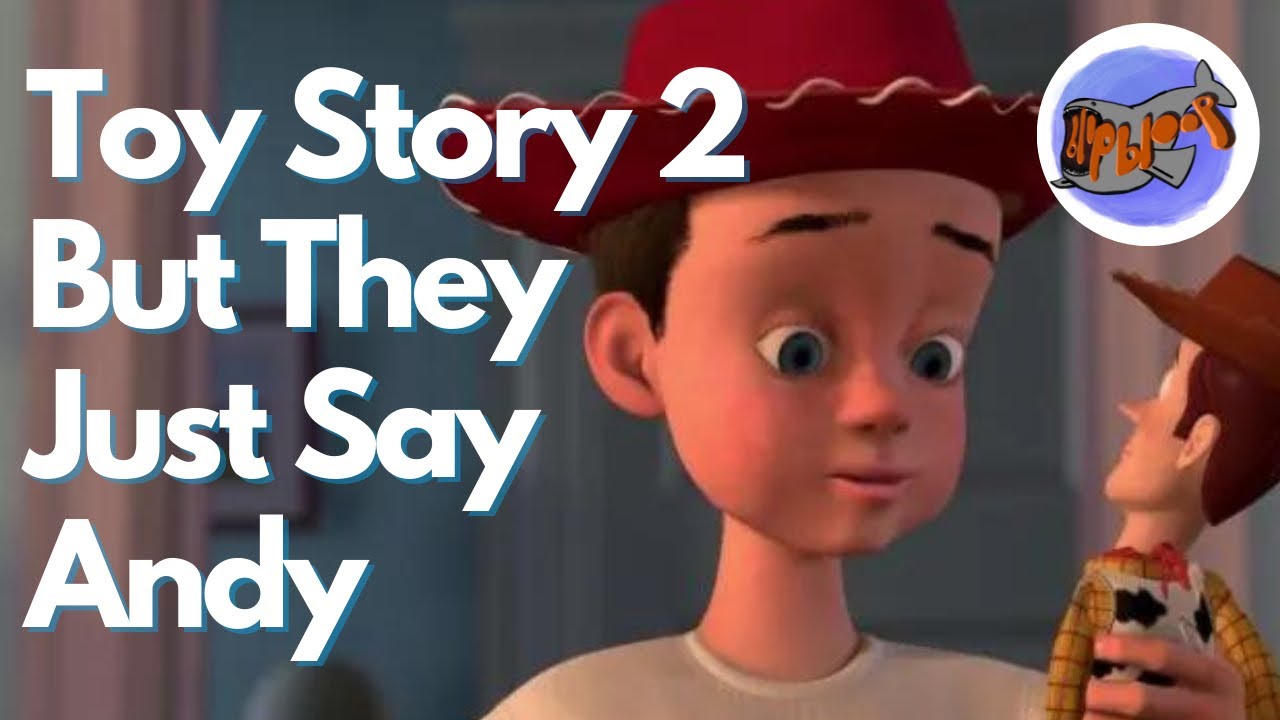 Toy Story 2 But They But They Just Say Andy - YouTube