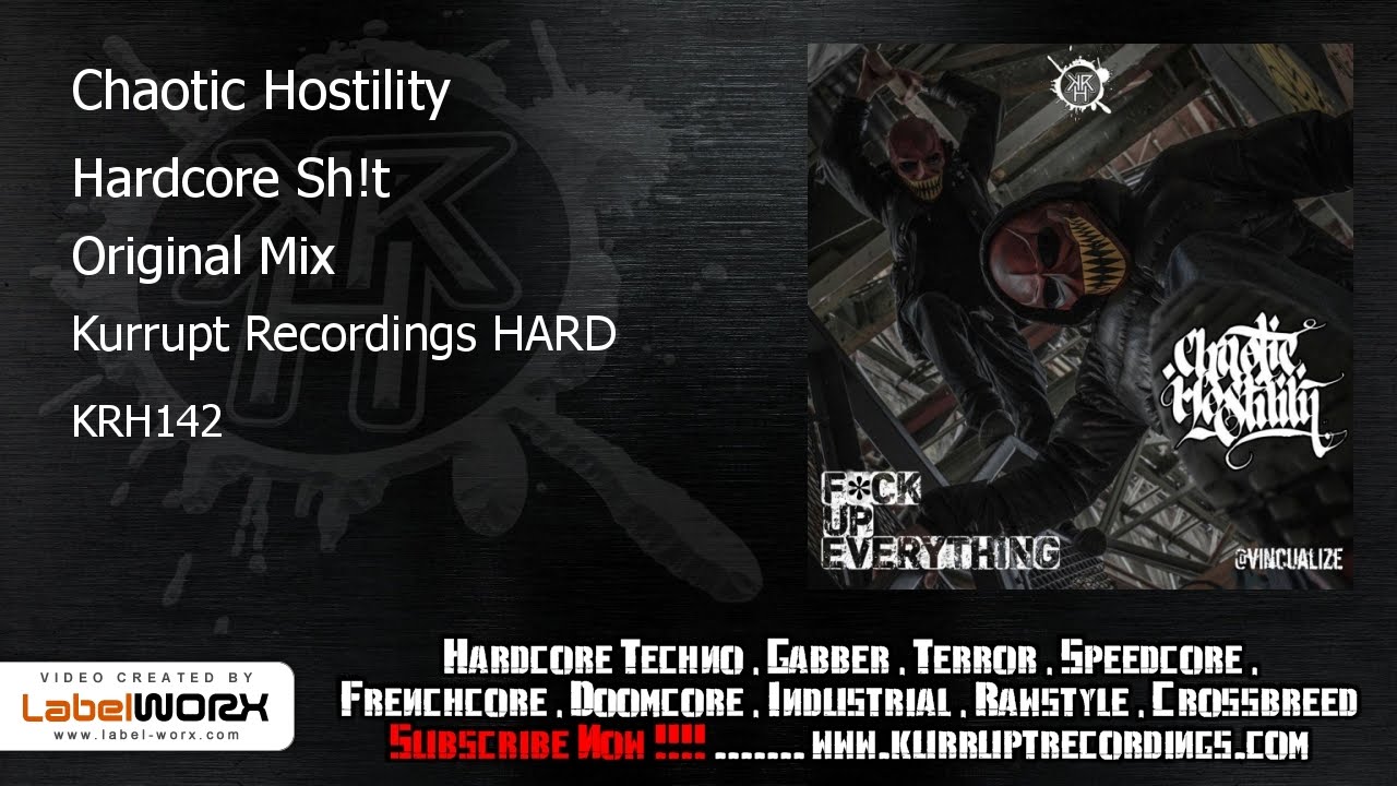 Chaotic Hostility - Hardcore Sh!t (Kurrupt Recordings HARD - KRH142 ...