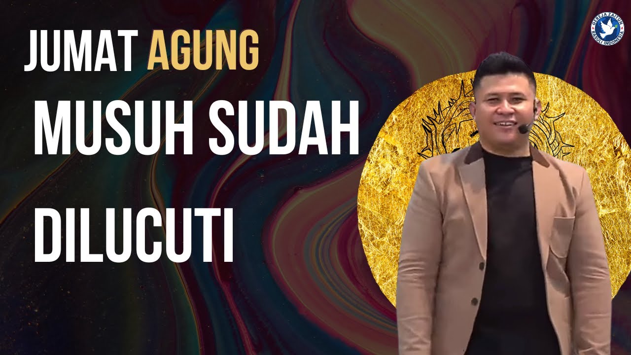 Jumat Agung | MUSUH SUDAH DILUCUTI | 29 Maret 2024 (Ps. Ivan Nababan ...